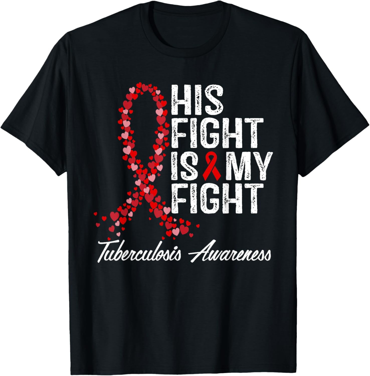 Premium Daily Comfort - Tuberculosis Awareness His Fight Fighter ...