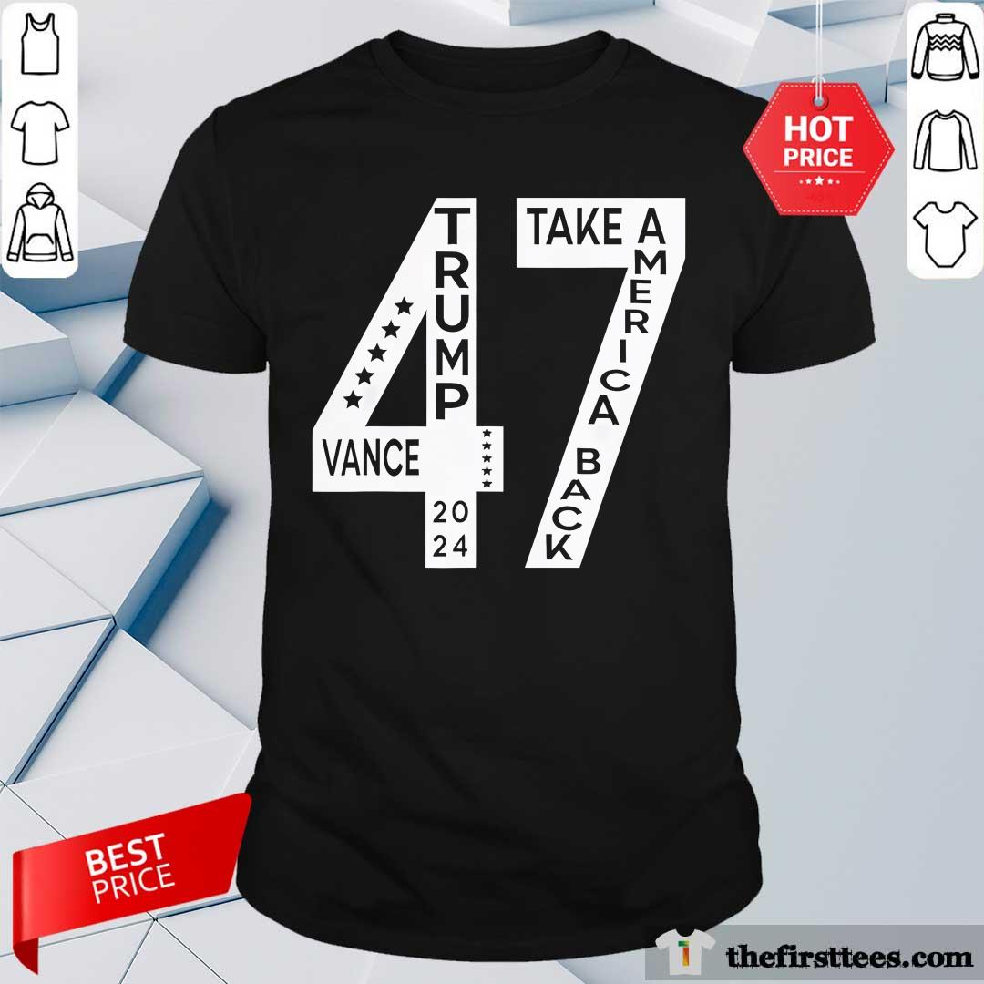Premium Tr.ump Vance 2024 Take America Back Number 47 T-Shirt - Walmart.com