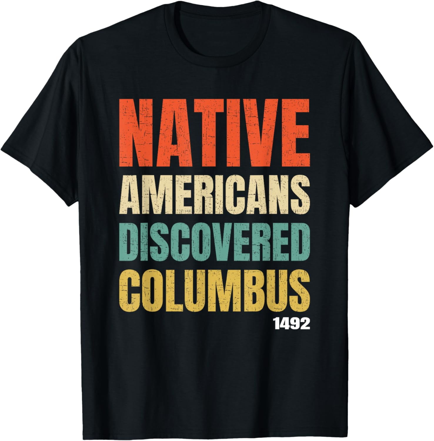 Premium model-Unisex-100% cotton-Native Americans Discovered Columbus T ...
