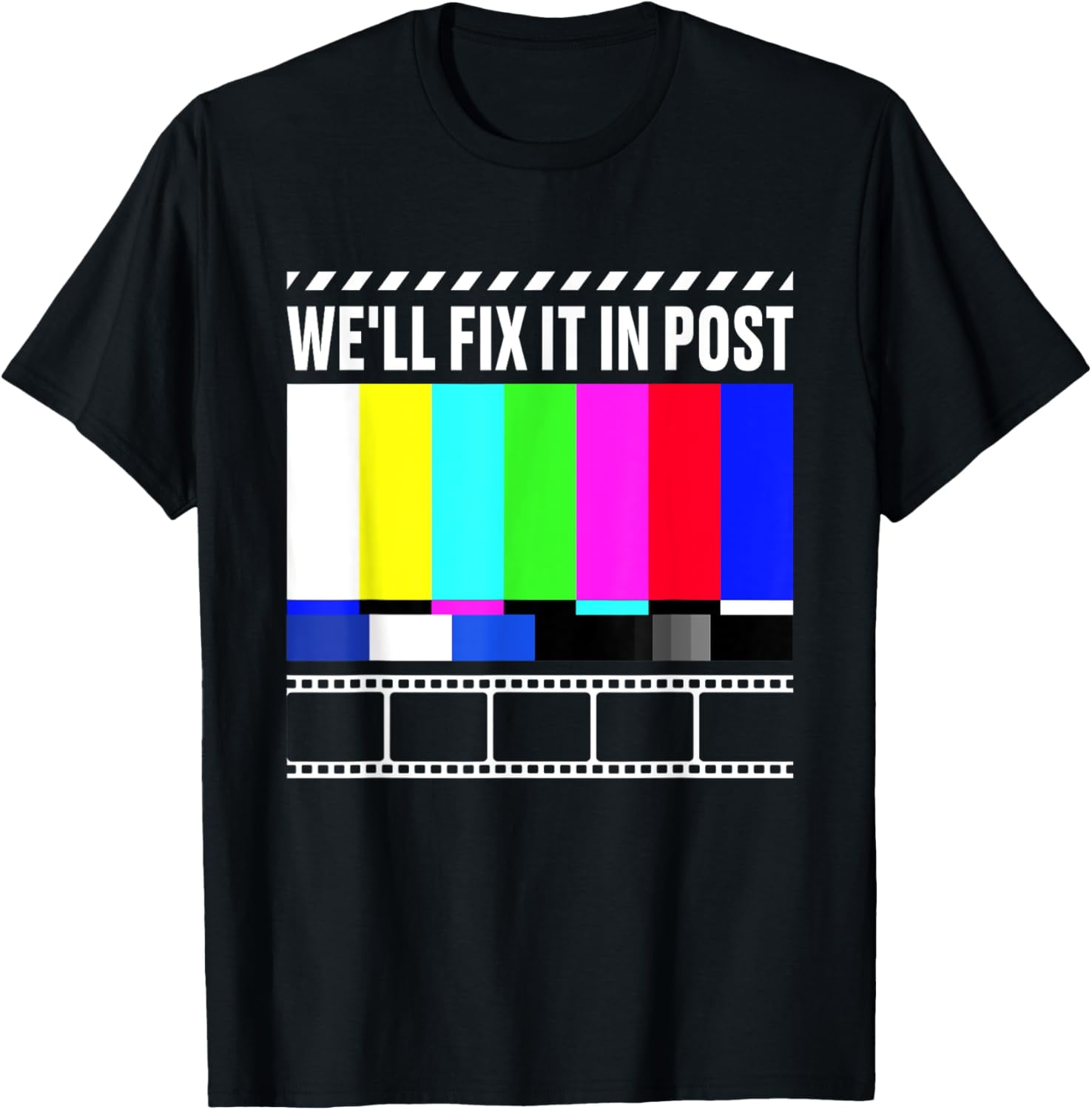 Premium model-Unisex-100% cotton-We'll Fix It In Post - Filmmaker Movie ...