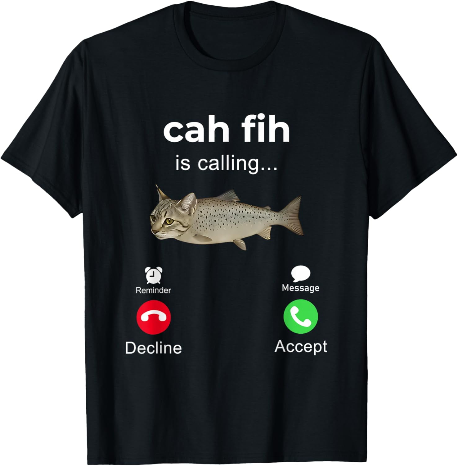 Premium model-Unisex-100% cotton-cah fih calling remind me message ...