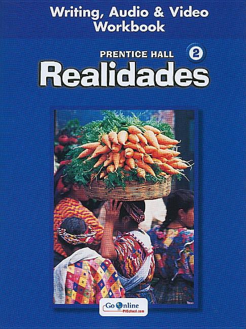 Prentice Hall Spanish Realidades Writing, Audio, and Video Workbook ...