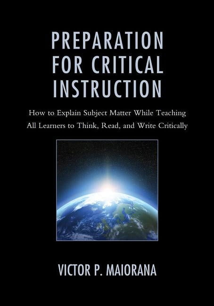 Preparation for Critical Instruction : How to Explain Subject Matter ...