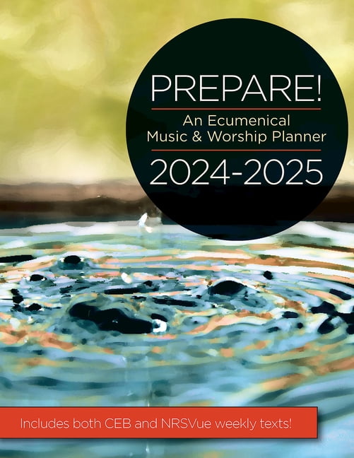 Prepare! 2024-2025 Ceb/Nrsvue Edition: An Ecumenical Music & Worship ... Prepare! 2024-2025 Ceb/Nrsvue Edition: An Ecumenical Music & Worship ...