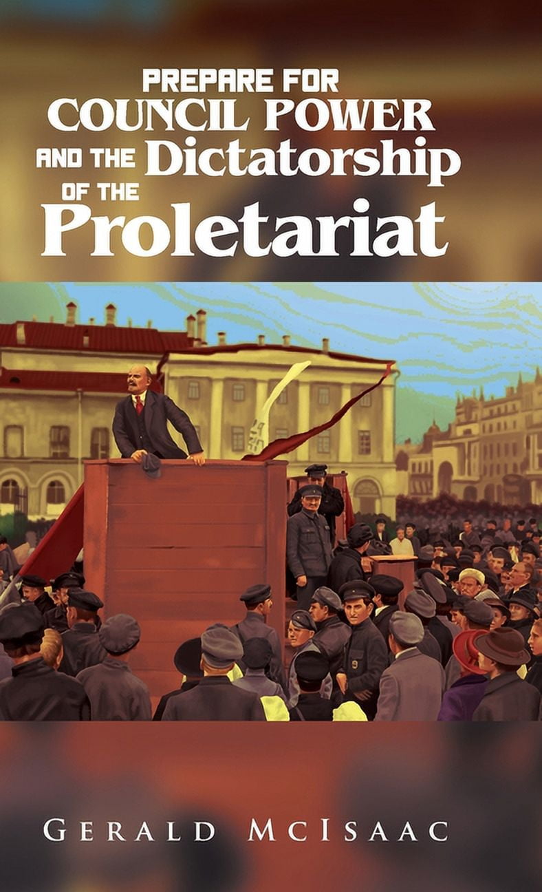 Prepare For Council Power and the Dictatorship of the Proletariat ...