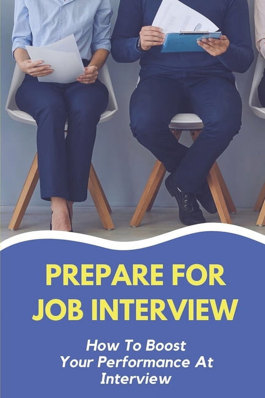 Prepare For Job Interview: How To Boost Your Performance At Interview ...