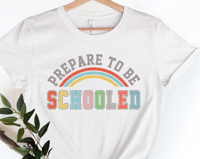 Prepare To Be Schooled,Back to School Shirt,Teacher Shirt,Kindergarten ...