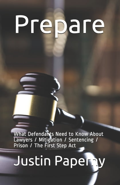 Prepare: What Defendants Need to Know About Lawyers / Mitigation ...