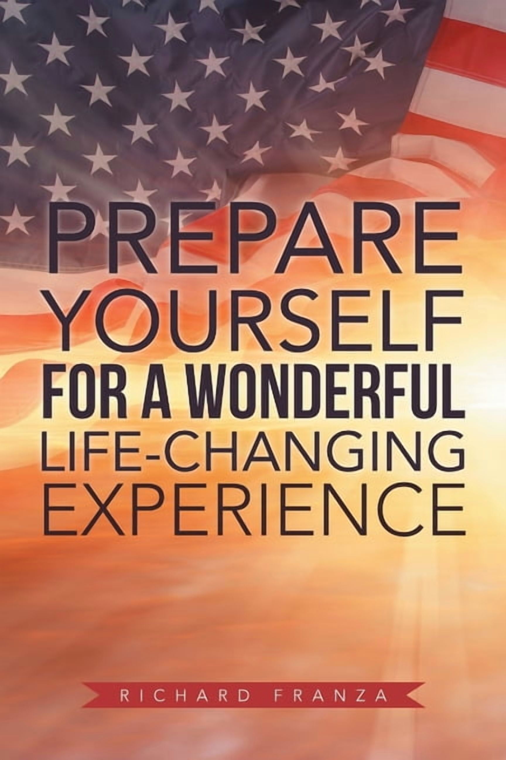 Prepare Yourself for a Wonderful Life-Changing Experience (Paperback ...
