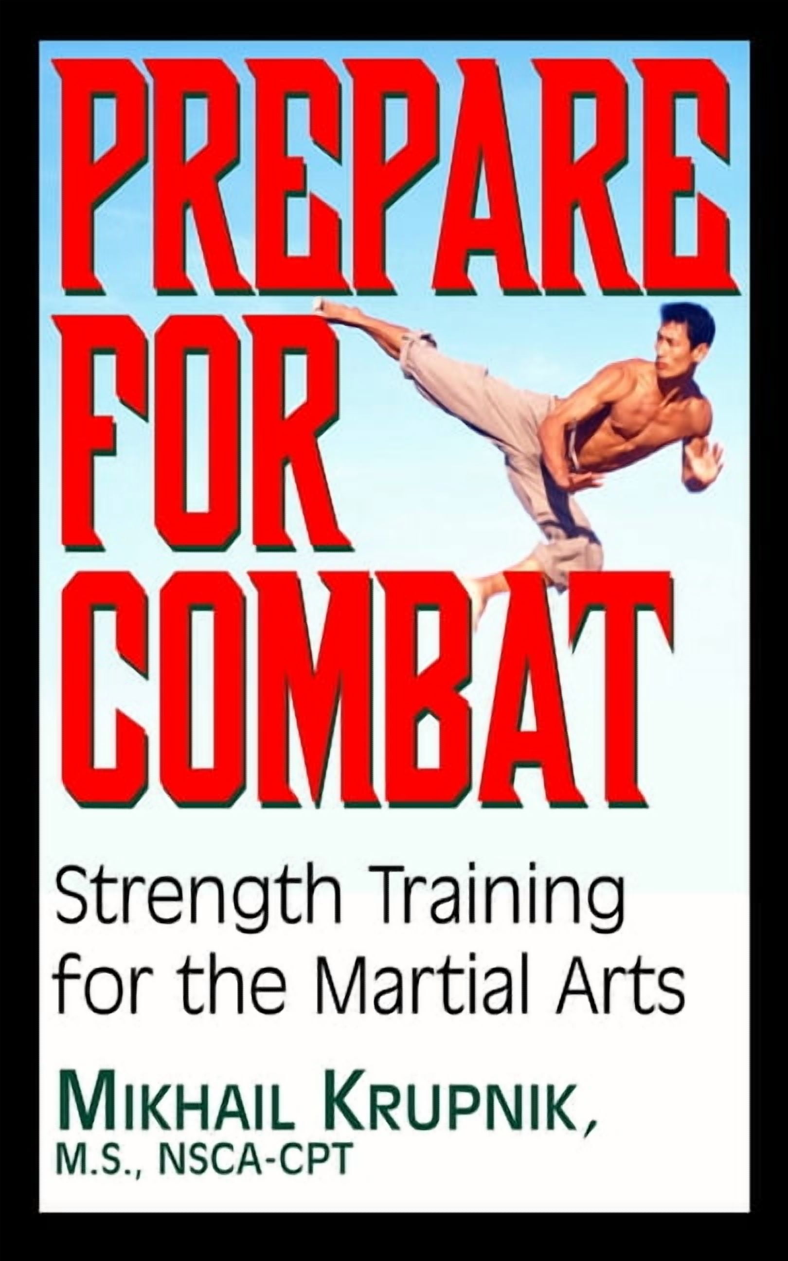 Prepare for Combat: Strength Training for the Martial Arts, (Hardcover ...