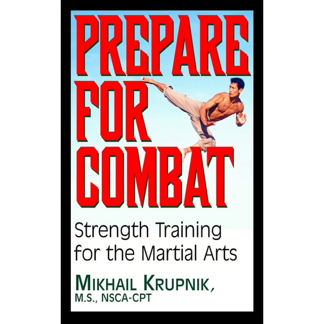 Prepare for Combat: Strength Training for the Martial Arts (Paperback ...