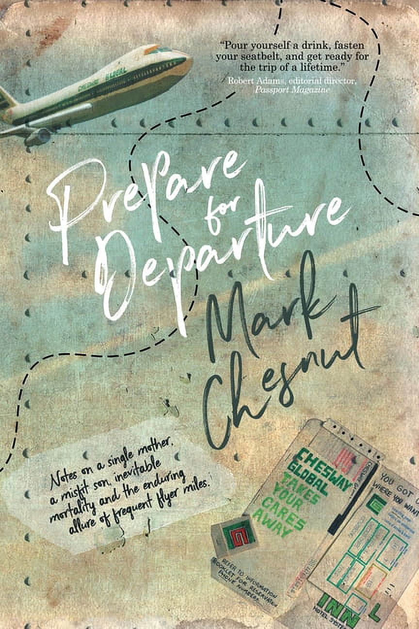Prepare for Departure: Notes on a single mother, a misfit son ...