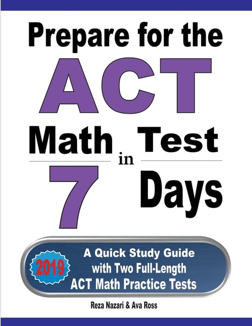 Prepare for the ACT Math Test in 7 Days: A Quick Study Guide with Two ...
