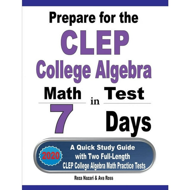 Prepare for the CLEP College Algebra Test in 7 Days: A Quick Study ...