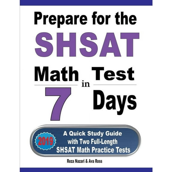 Prepare for the SHSAT Math Test in 7 Days: A Quick Study Guide with Two ...