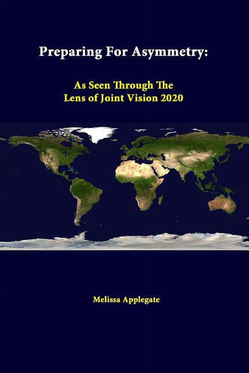 Preparing For Asymmetry: As Seen Through The Lens Of Joint Vision 2020 ...