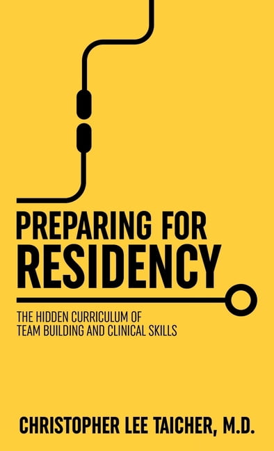 Preparing for Residency: The Hidden Curriculum of Team Building and ...