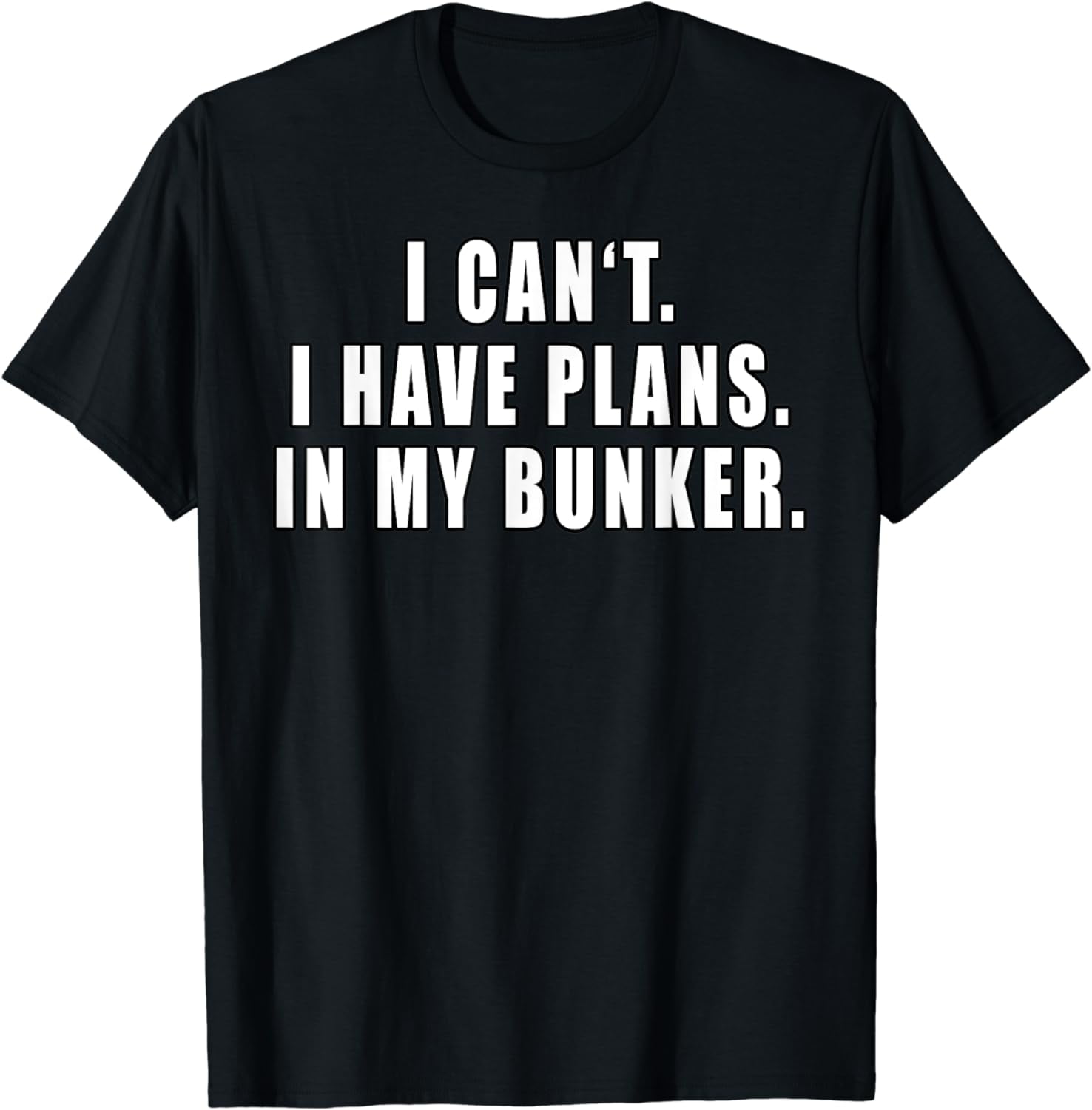 Prepper Survival Gear Doomsday Bunker Shelter Gift I Can't I Have Plans ...