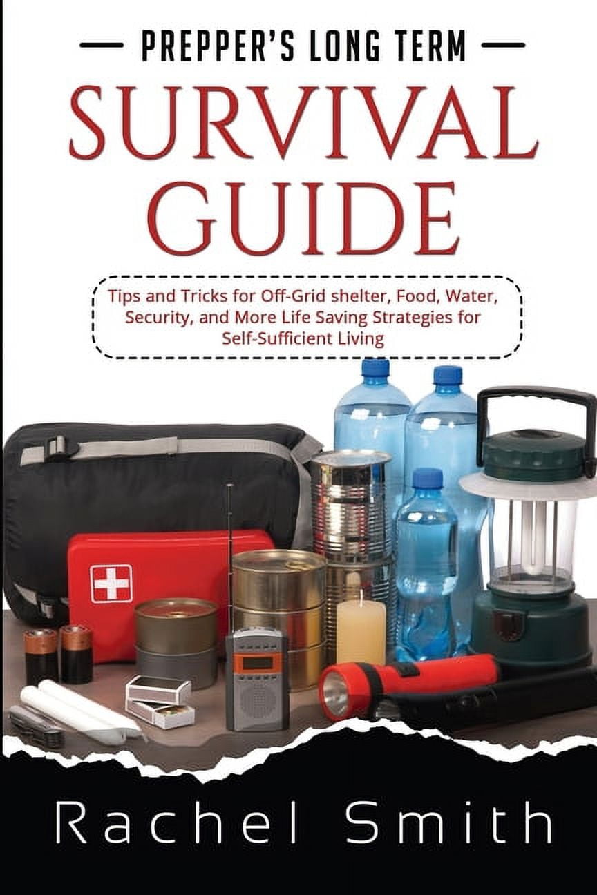 Prepper's Long Term Survival Guide: Tips and Tricks for Off-Grid ...