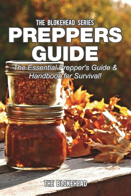 Preppers Guide: The Essential Prepper's Guide & Handbook for Survival ...