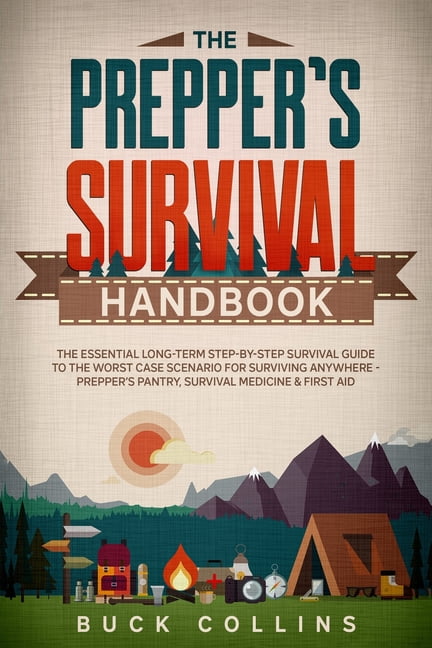 The Preppers Survival Handbook: The Essential Long Term Step-By-Step ...