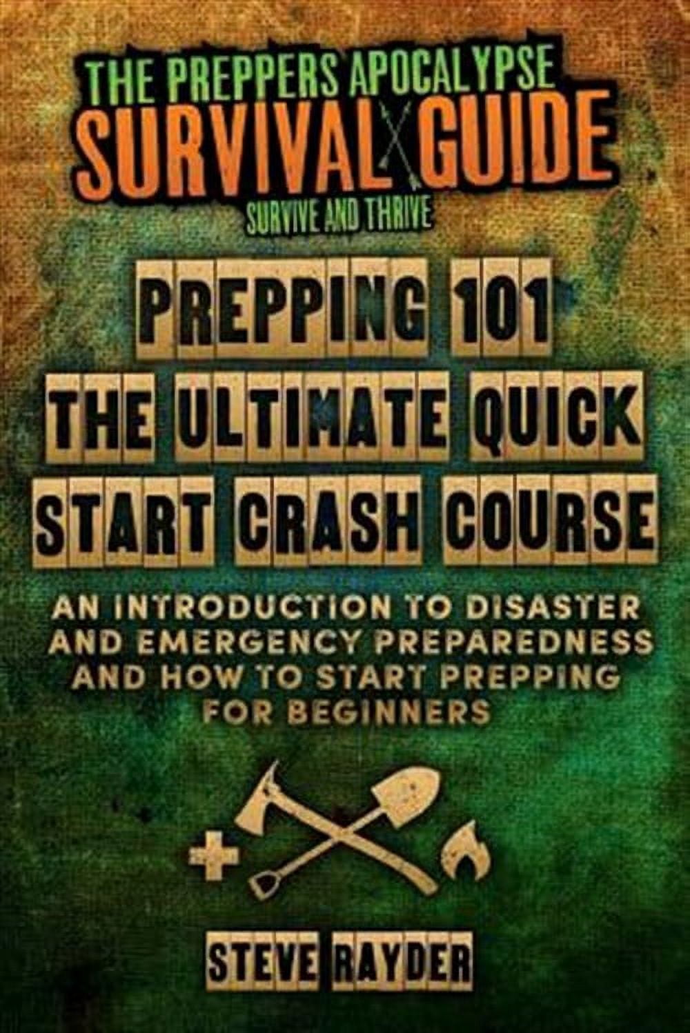 Prepping 101 the Ultimate Quick Start Crash Course: An Introduction to ...