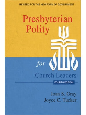 Presbyterian Polity for Church Leaders, Updated Fourth Edition ...