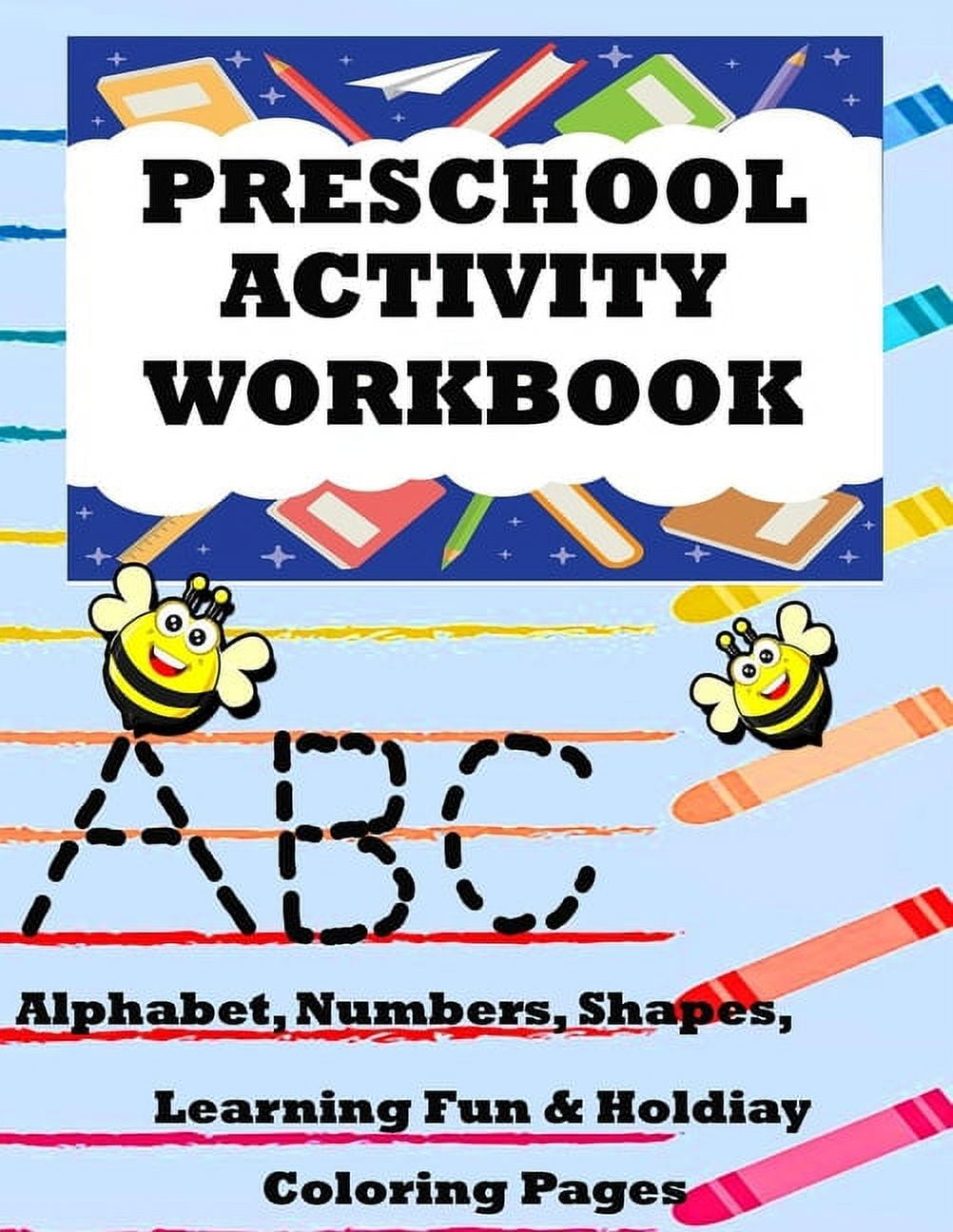 Preschool Activity Workbook : Alphabet, Numbers, Shapes, Learning Fun ...
