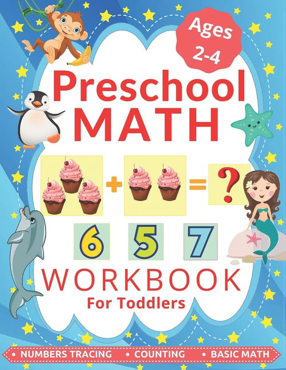 Preschool Math Workbook for Toddlers Ages 2-4: Learning to Add and ...