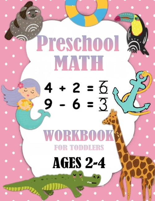 Preschool Math Workbook for Toddlers Ages 2-4: Number Tracing, Addition ...