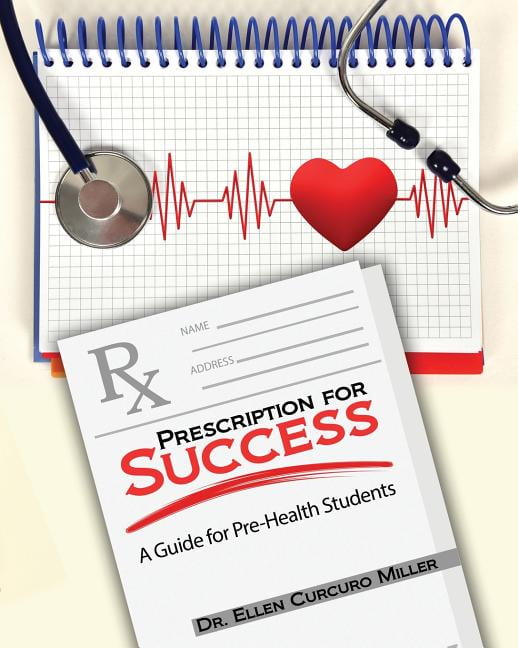 Prescription for Success: A Guide for Pre-Health Students, (Paperback ...