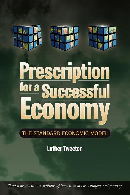 Prescription for a Successful Economy : The Standard Economic Model ...