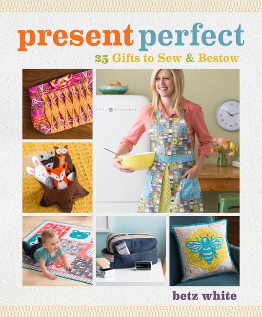 Present Perfect : 25 Gifts to Sew & Bestow - Walmart.com