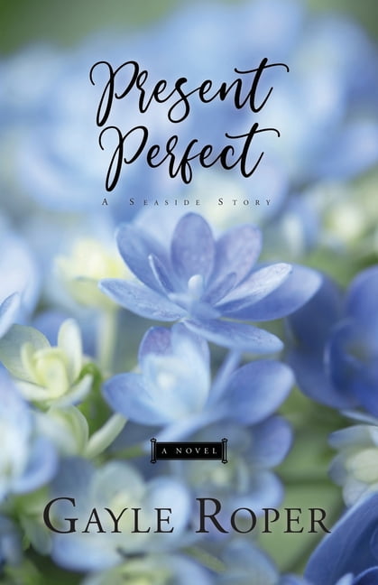 Seaside Seasons: Present Perfect: A Seaside Novel (Paperback) - Walmart.com