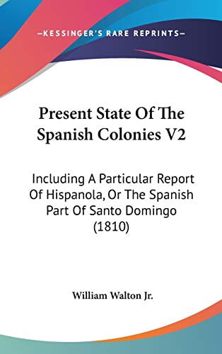 Present State Of The Spanish Colonies V2 - Walmart.com