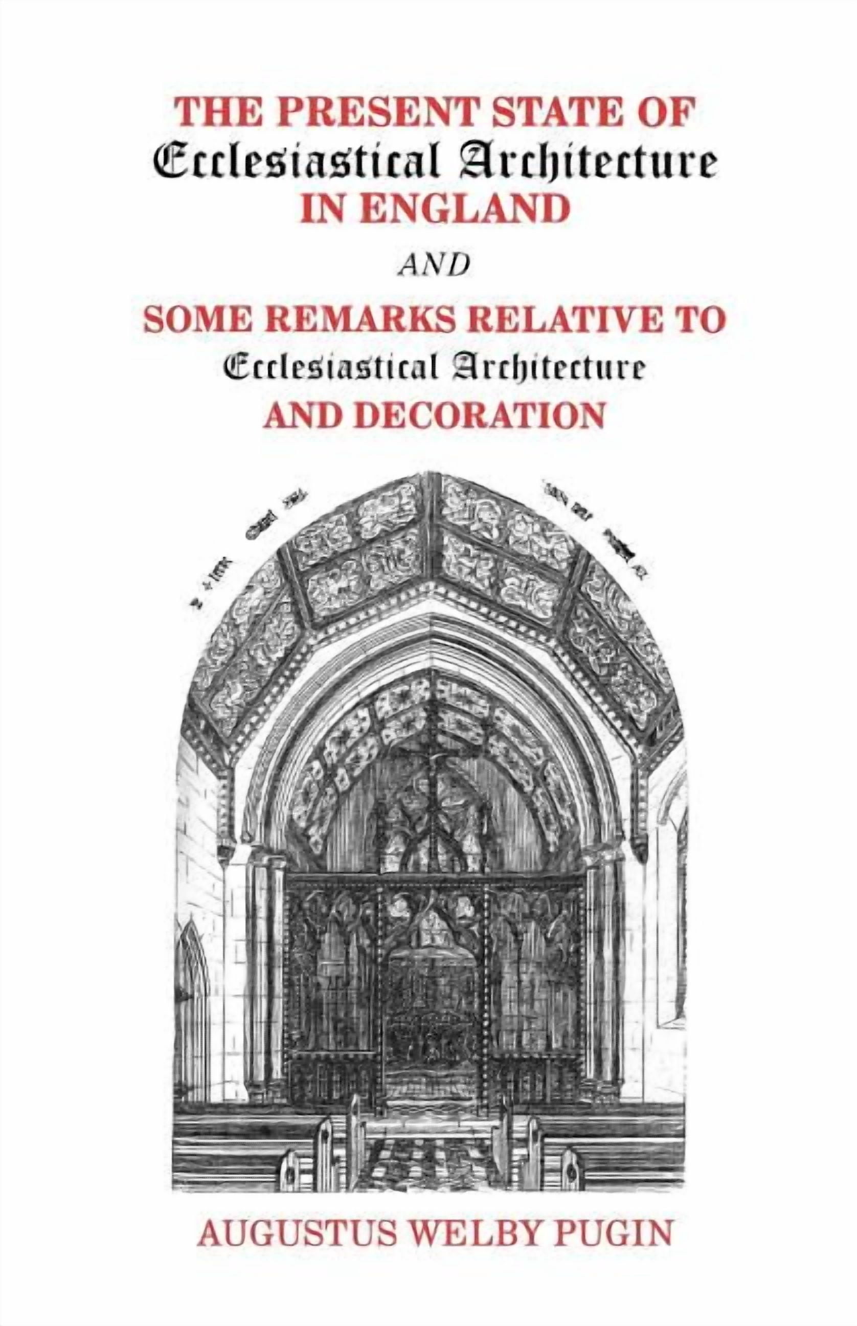 The Present State of Ecclesiastical Architecture in England and Some ...