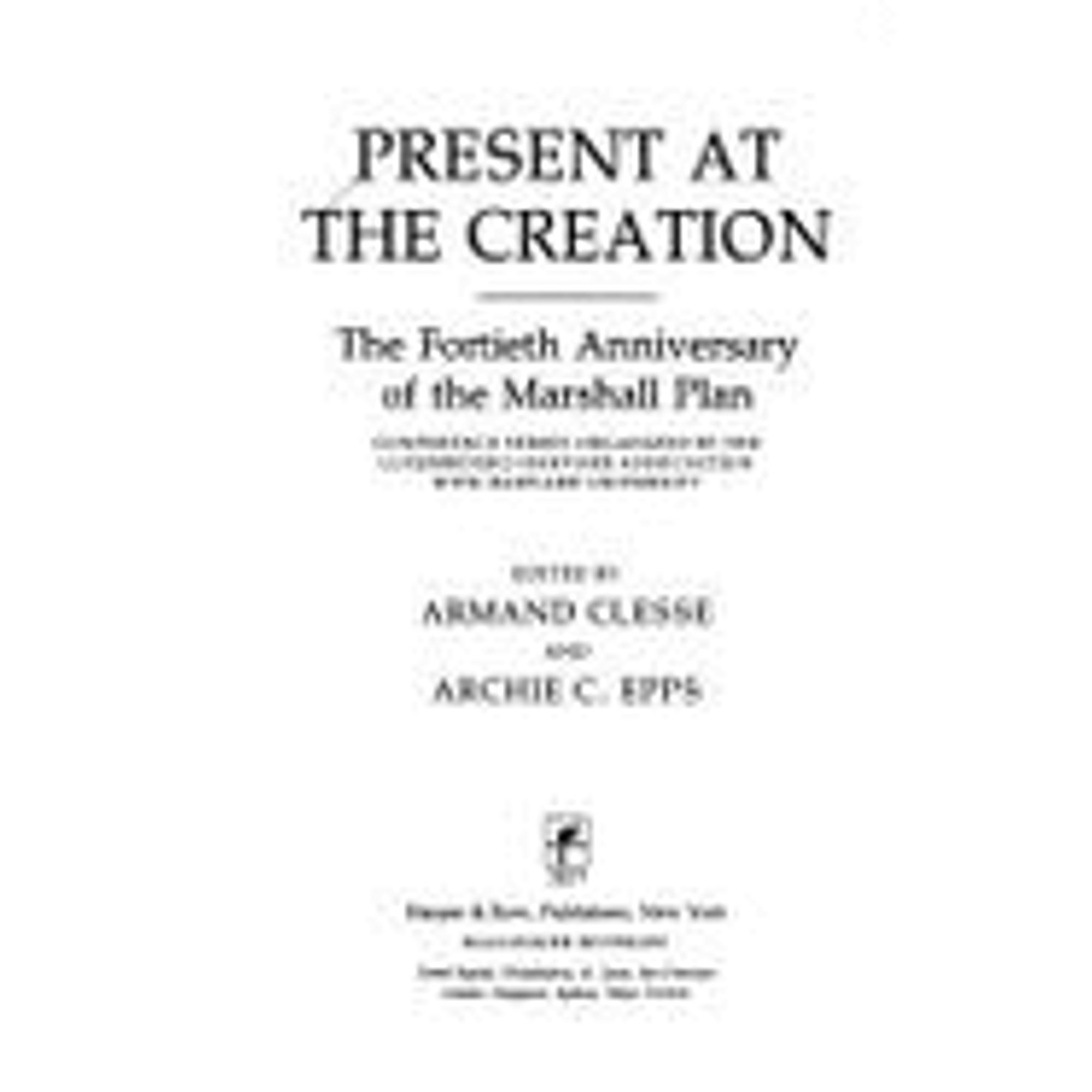 Pre-Owned Present at the Creation: The Fortieth Anniversary of the ...
