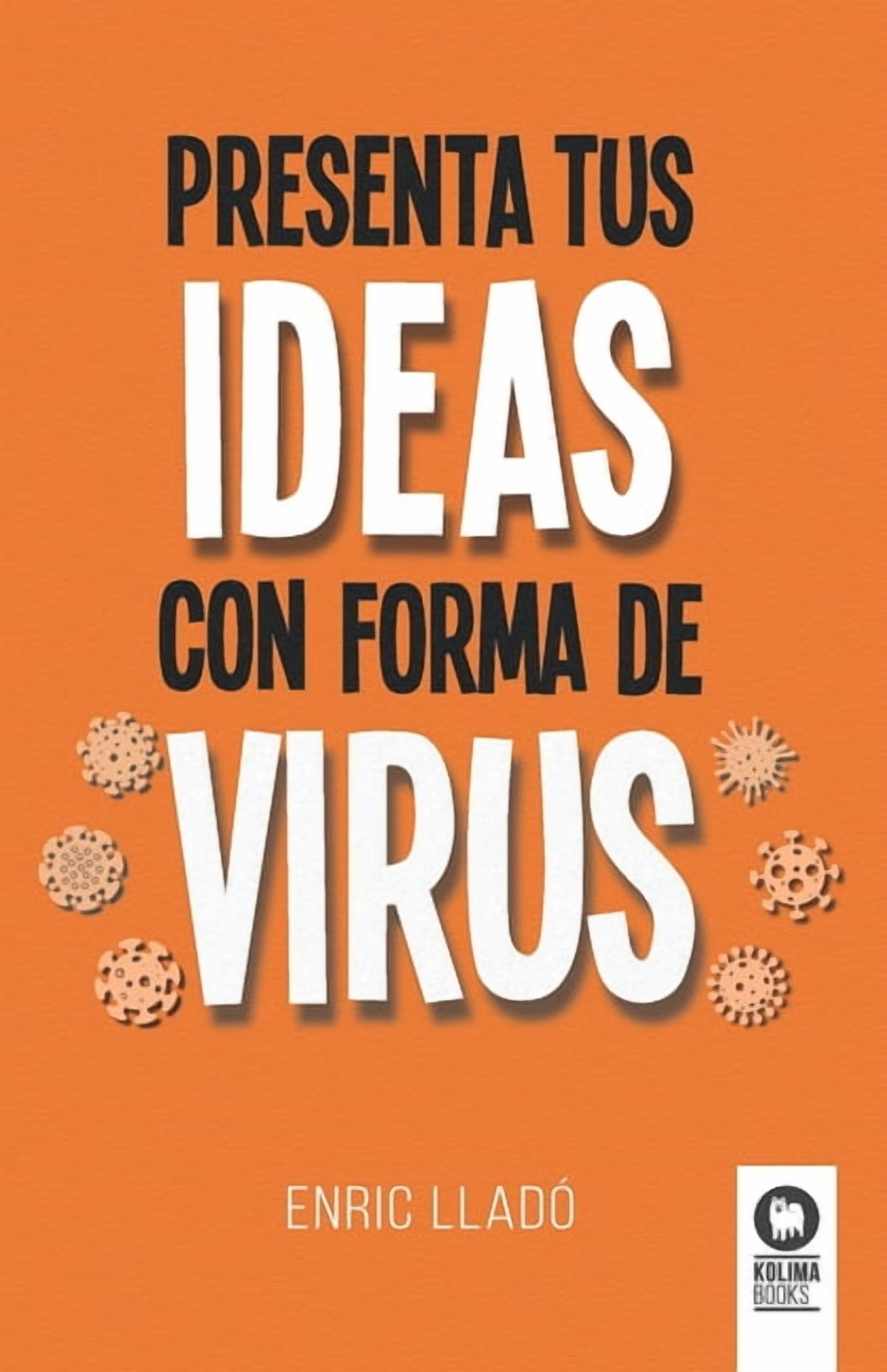 Presenta tus ideas con forma de virus -- Enric Lladó - Walmart.com