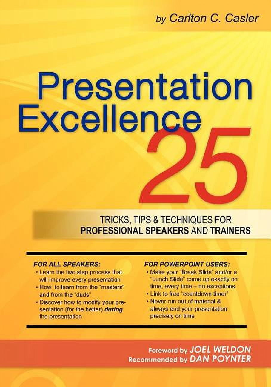 Presentation Excellence: 25 Tricks, Tips & Techniques for Professional ...