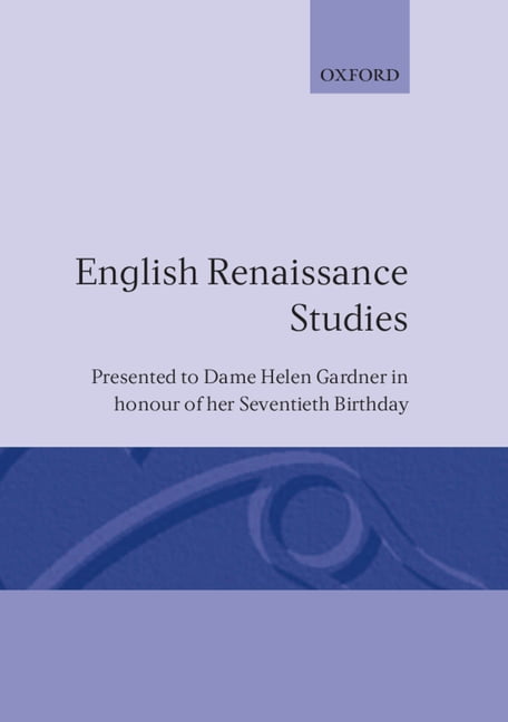 Presented to Dame Helen Gardner in Honou English Renaissance Studies ...