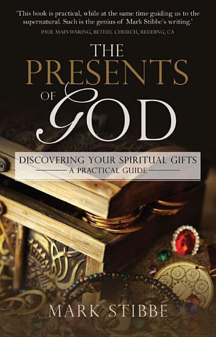 The Presents of God: Discovering your Spiritual Gifts. A Practical ...