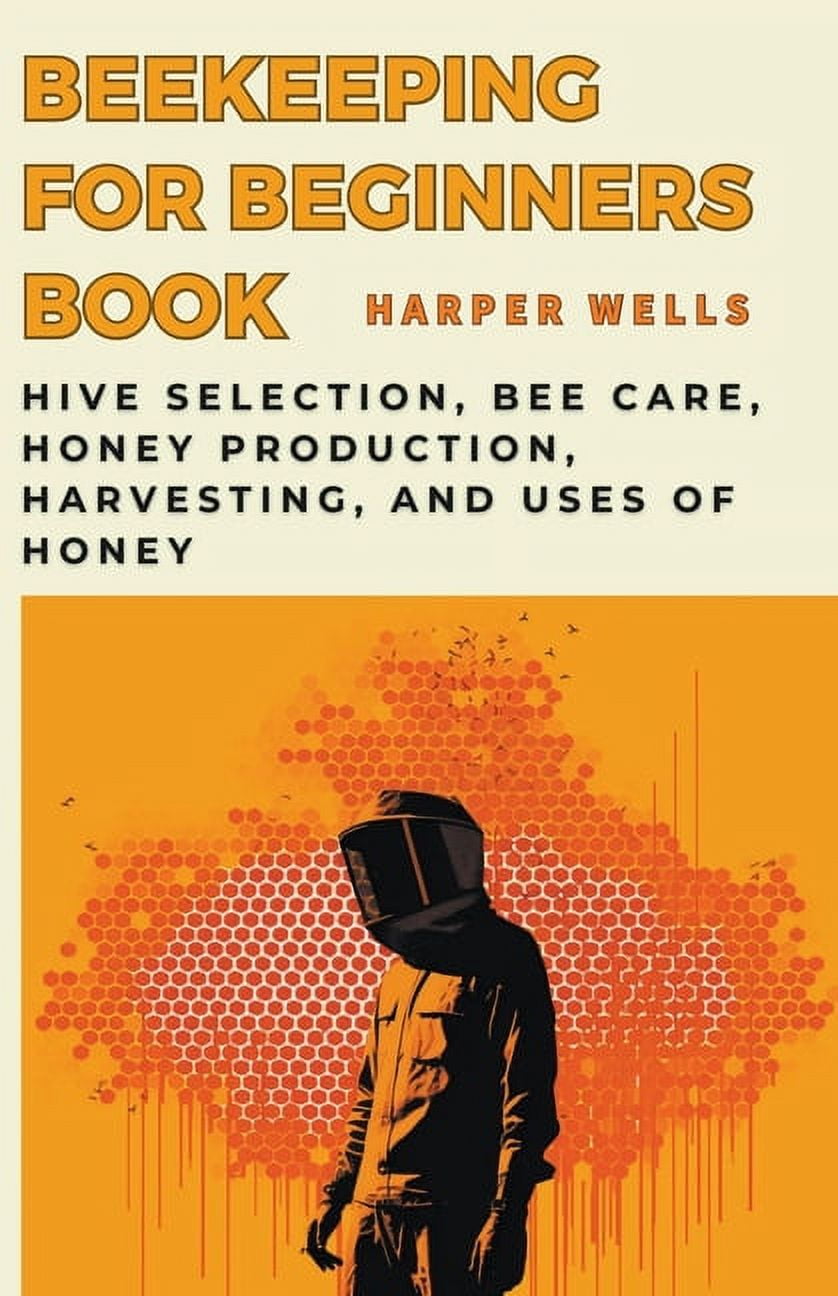 Preservation and Food Production Beekeeping for Beginners Book: Hive ...