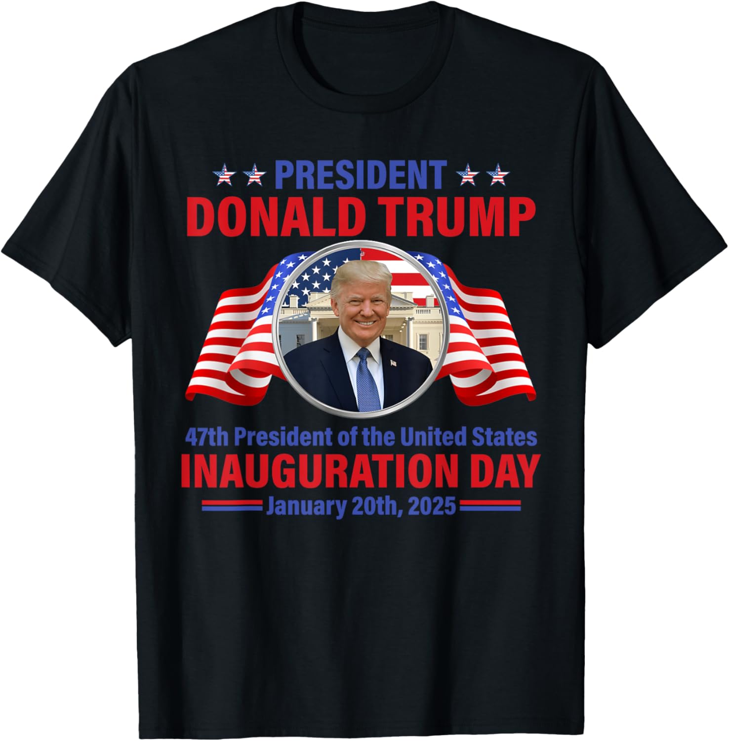 President 47 D J Trump Inauguration Day Jan 20 2025 T-Shirt - Walmart.com