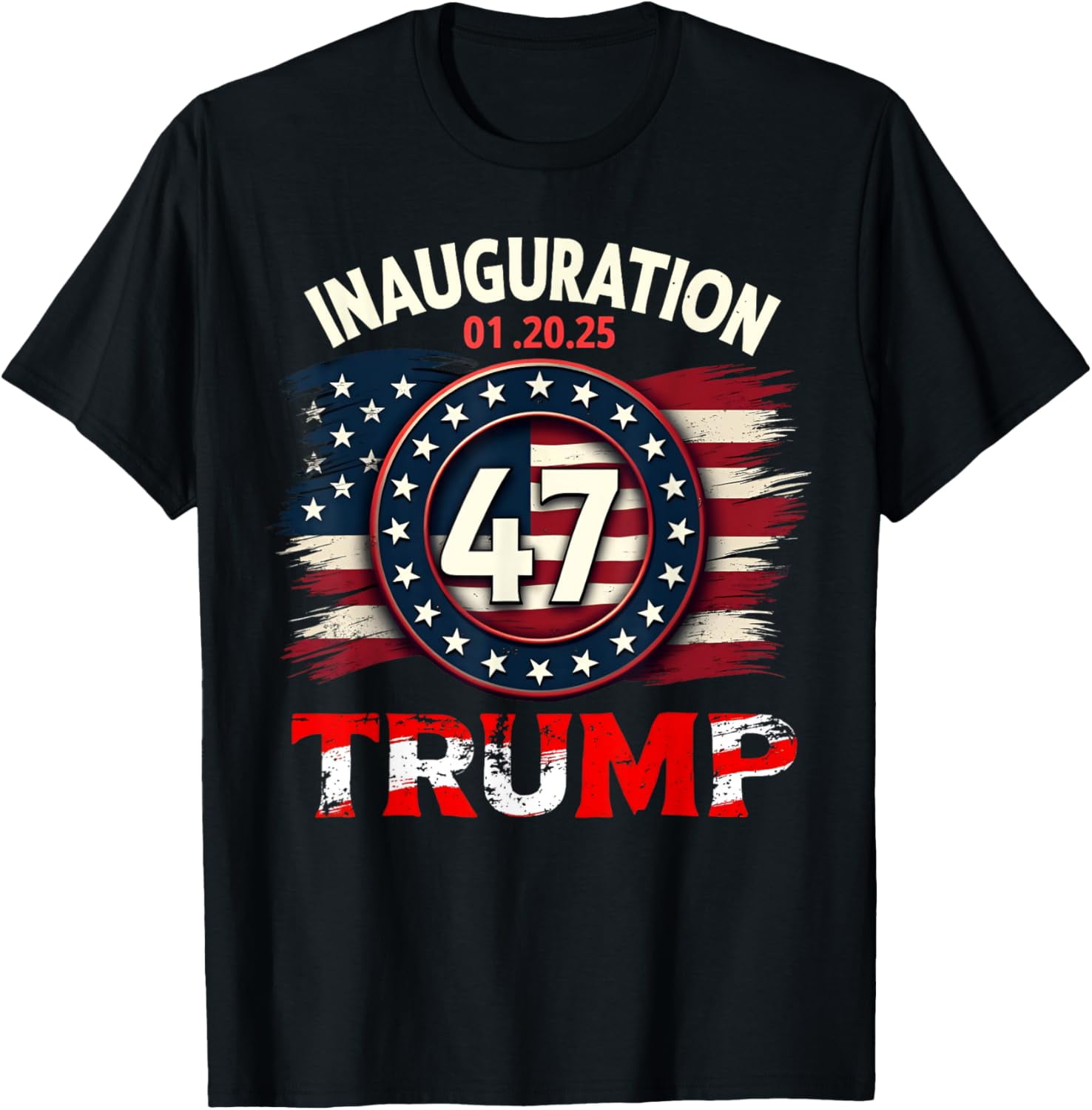 President Donald Trump Inauguration Day 2025 47Th Usa Flag T-Shirt ...