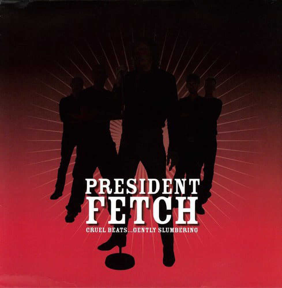 President Fetch - Cruel Beats Gently Slumbering - Music & Performance ...