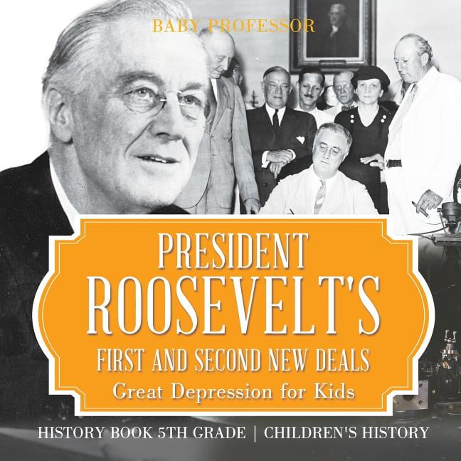 President Roosevelt's First and Second New Deals - Great Depression for ...