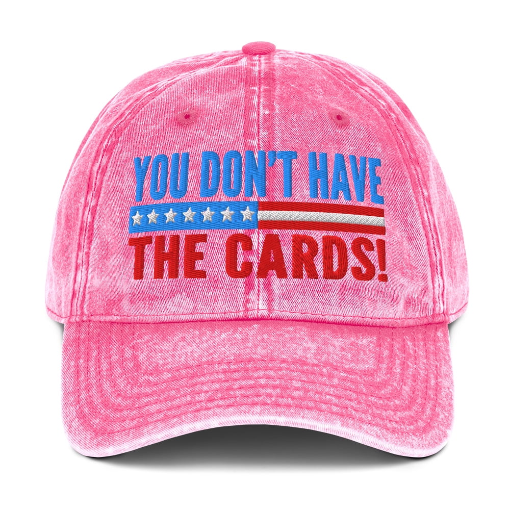 President Trump Words Embroidered Vintage Cap, You don’t have the cards ...