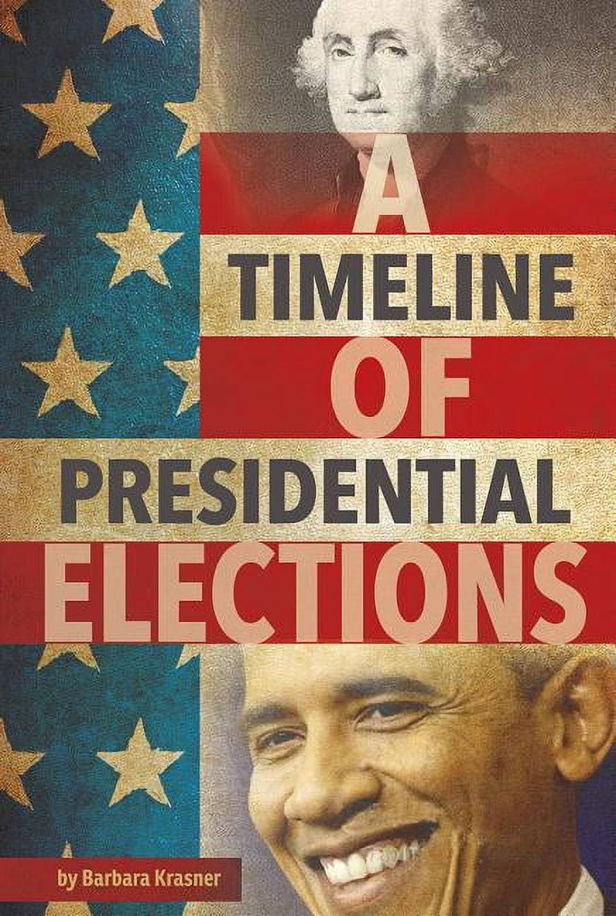 Presidential Politics: A Timeline of Presidential Elections (Paperback ...