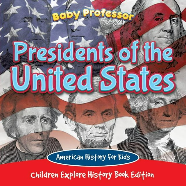 Presidents of the United States: American History For Kids - Children ...