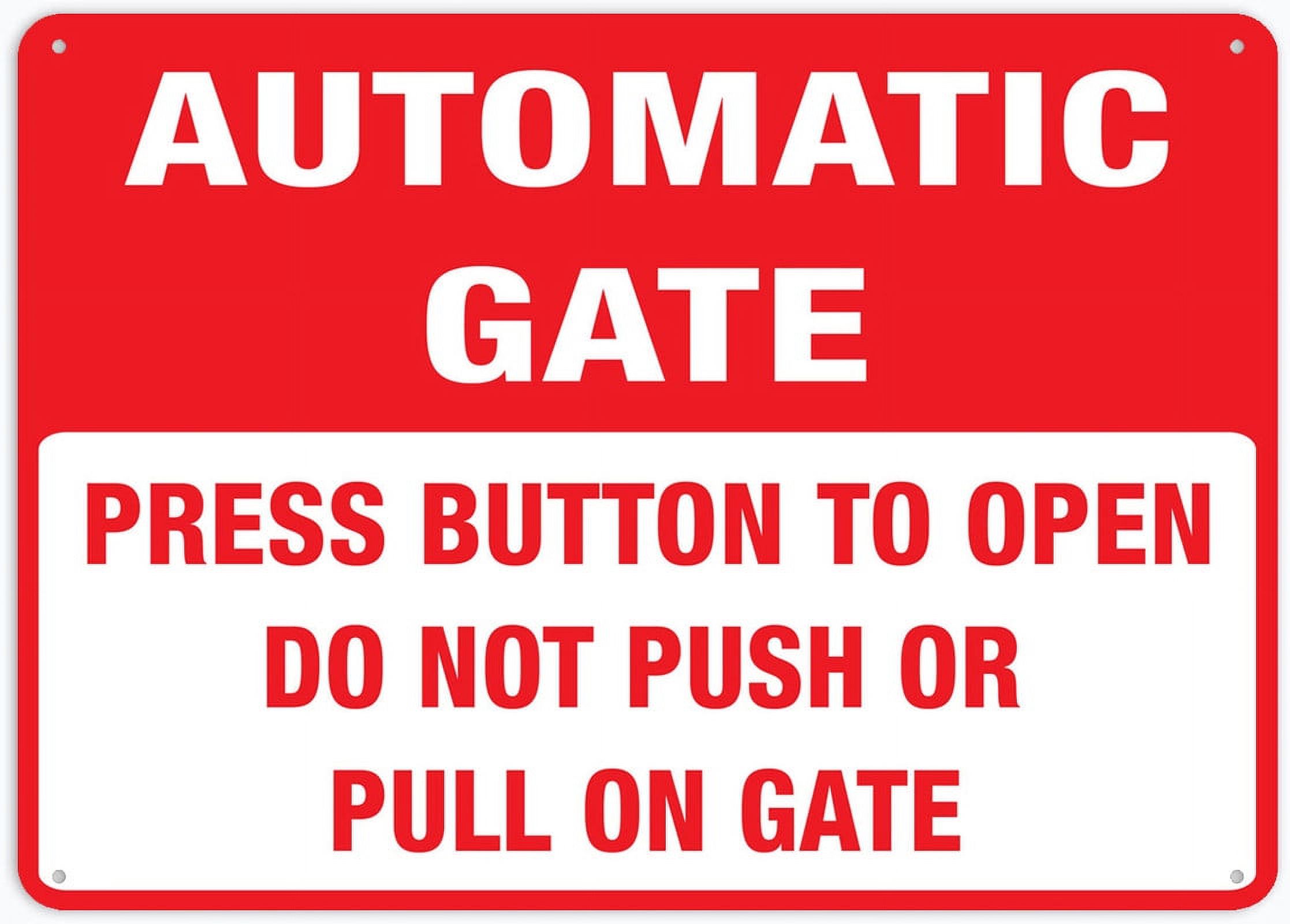 Press Button To Open Do Not Push Or Pull On Gate Automatic Gate Sign ...